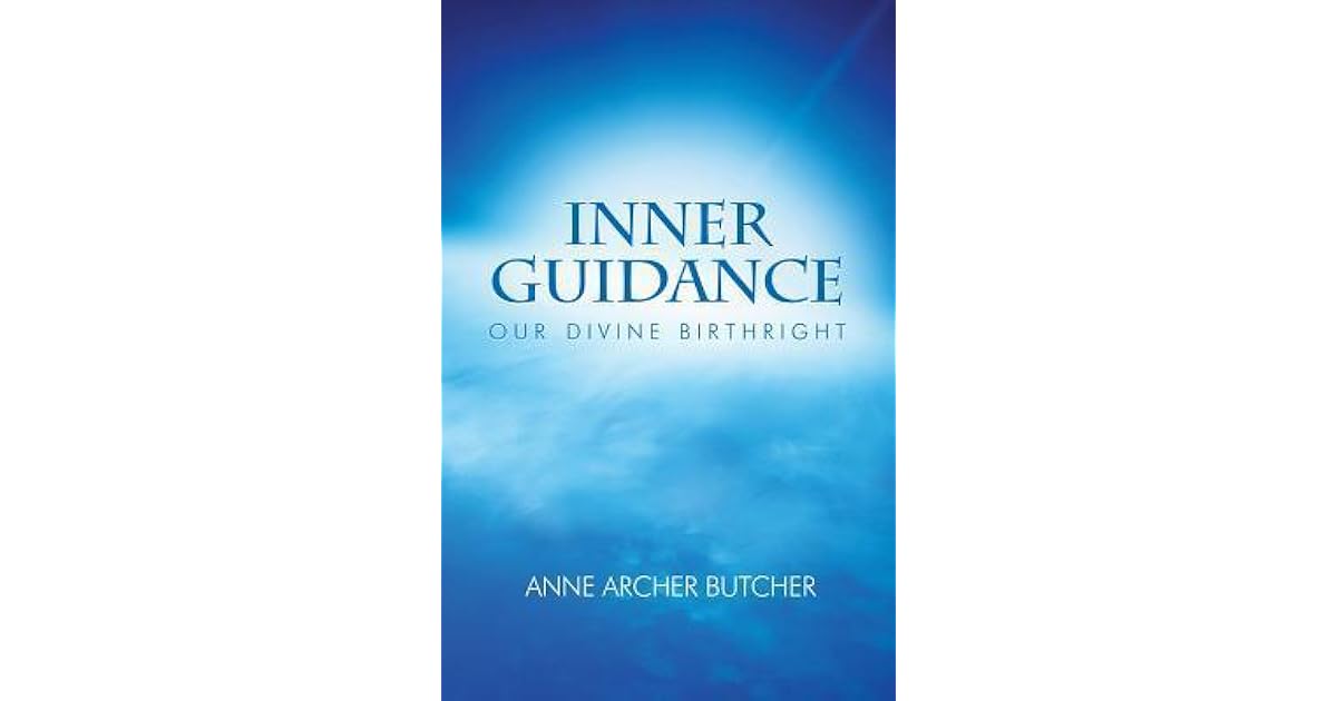 Inner Guidance: Our Divine Birthright by Anne Archer Butcher