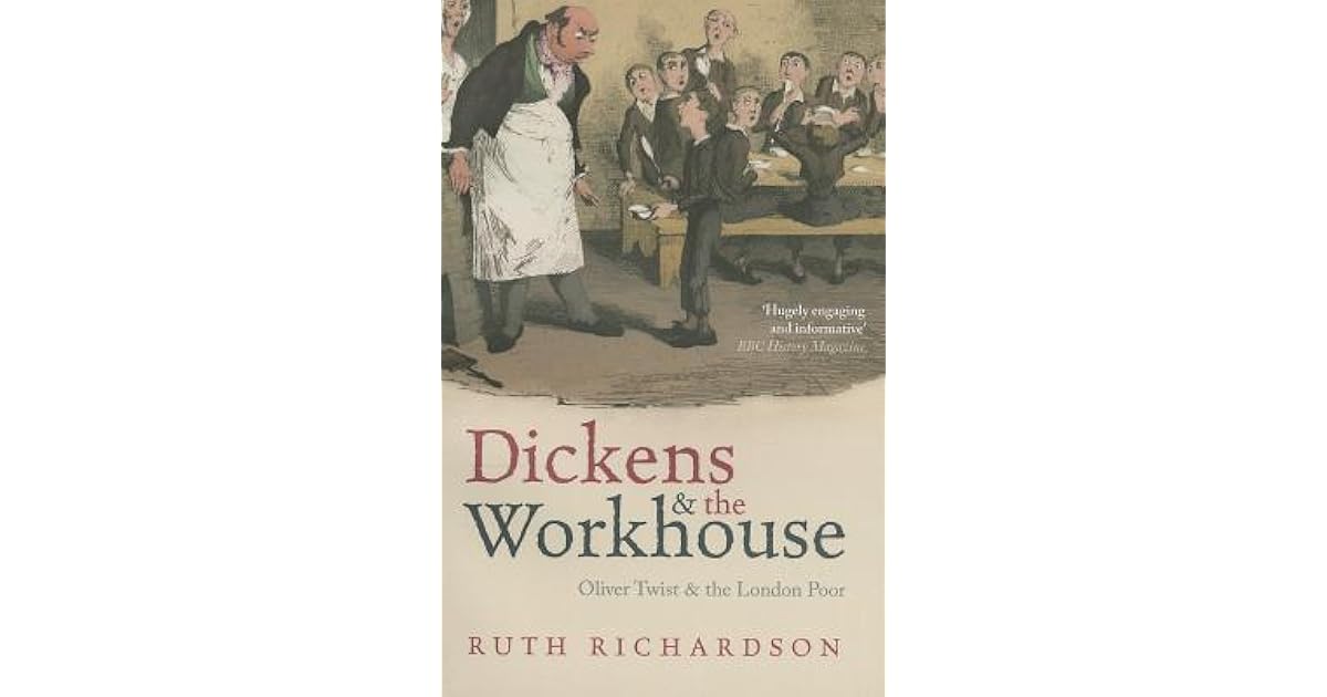 Dickens and the Workhouse: Oliver Twist and the London Poor by Ruth ...