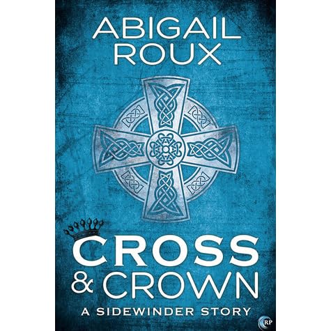 Cross & Crown (Sidewinder, #2) by Abigail Roux — Reviews, Discussion ...