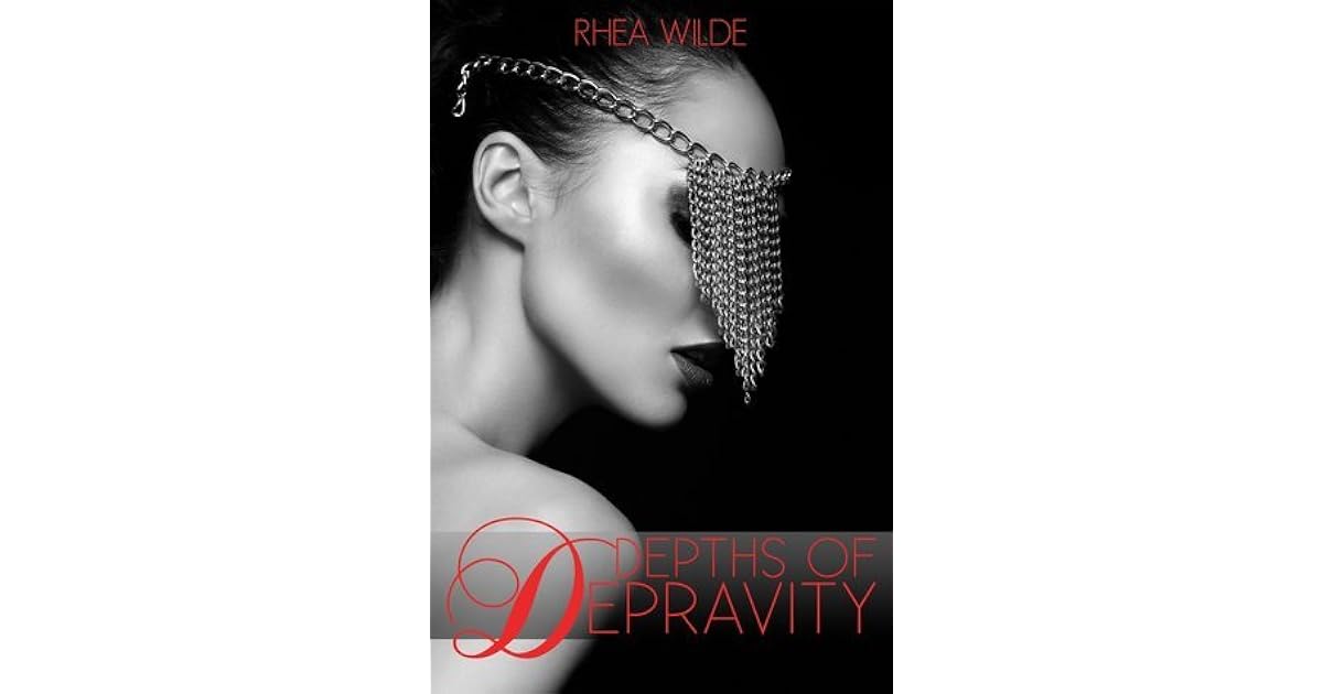 Depths of Depravity by Rhea Wilde