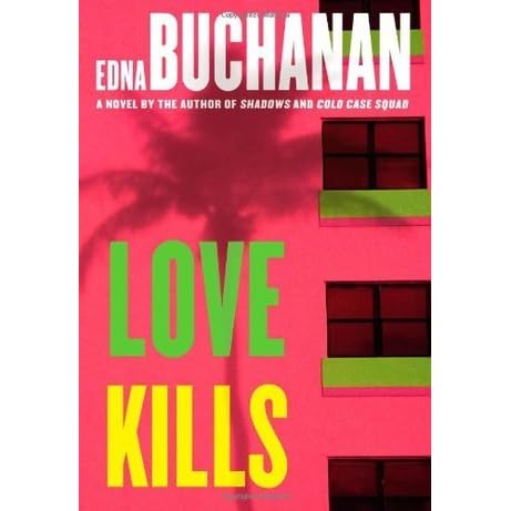 Love Kills (Craig Burch, #3) by Edna Buchanan — Reviews, Discussion ...