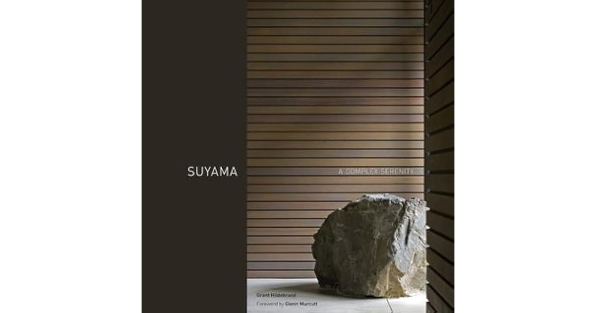 Suyama: A Complex Serenity by Grant Hildebrand
