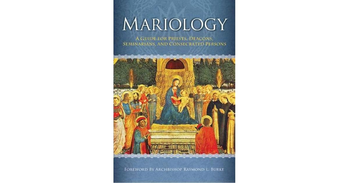 Mariology: A Guide for Priests, Deacons, Seminarians, and Consecrated ...