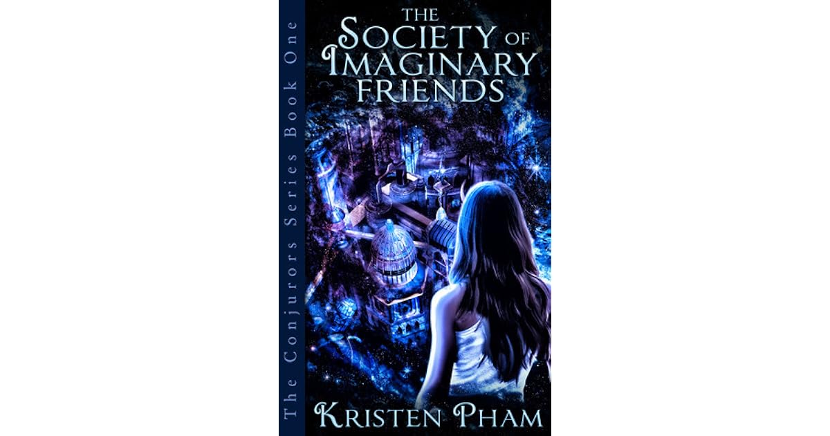 The Society of Imaginary Friends by Kristen Pham