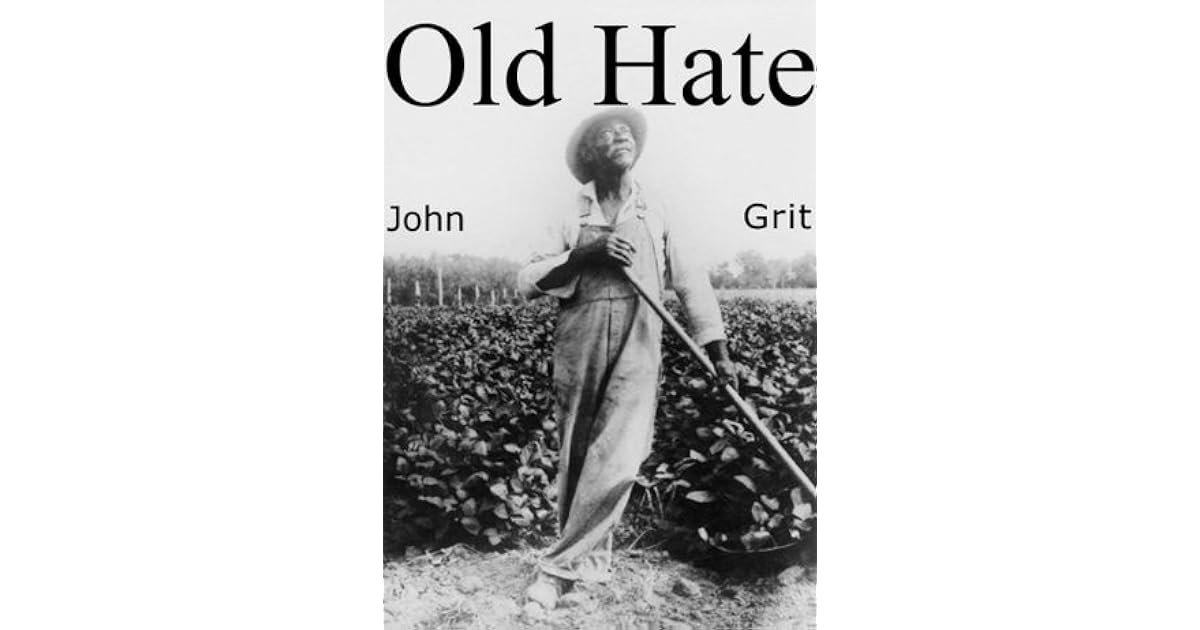 Old Hate by John Grit