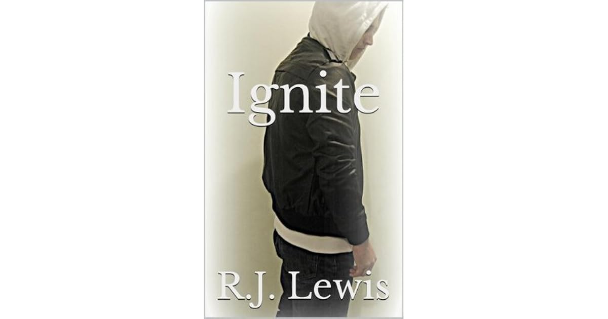 Ignite (Ignite, #1) by R.J. Lewis