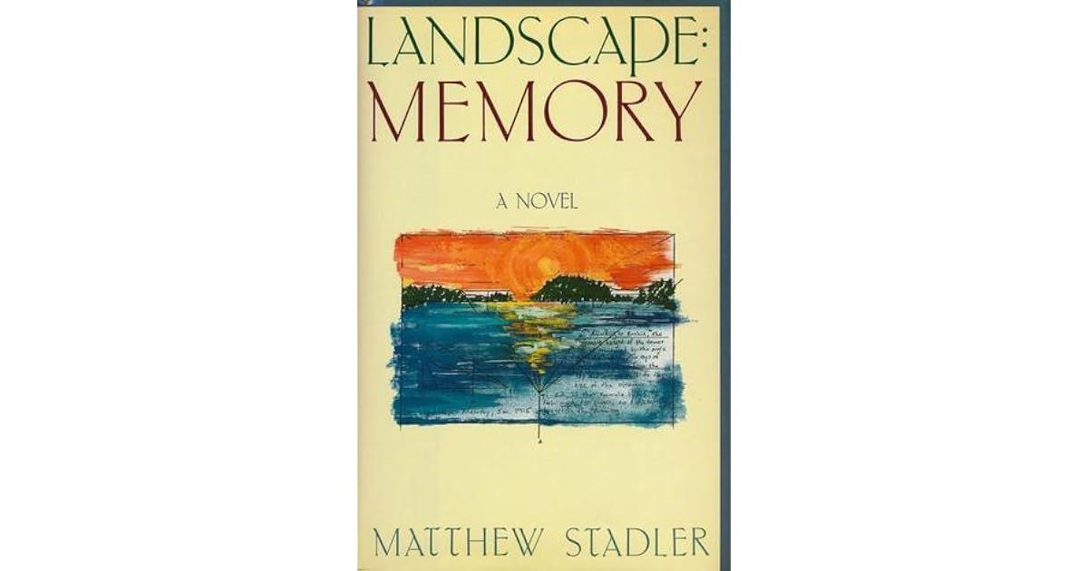 Landscape: Memory by Matthew Stadler
