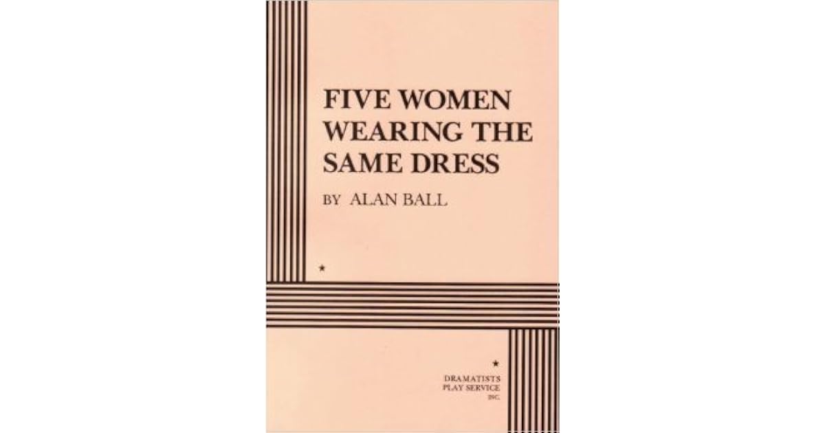 Five Women Wearing the Same Dress by Alan Ball