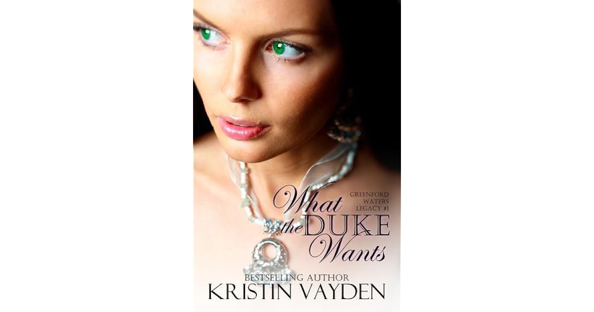 What the Duke Wants by Kristin Vayden
