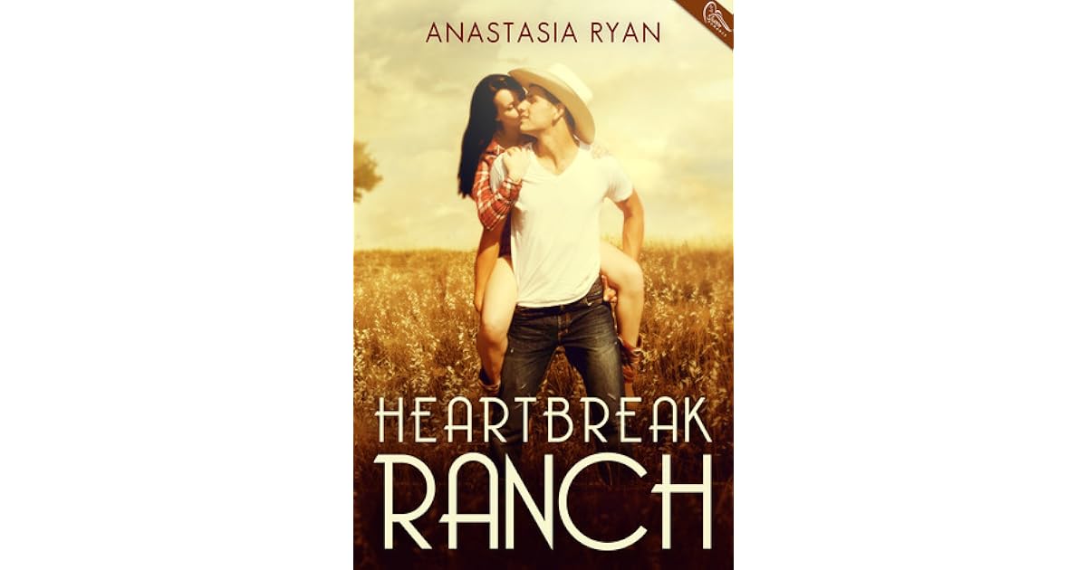 Heartbreak Ranch by Anastasia Ryan