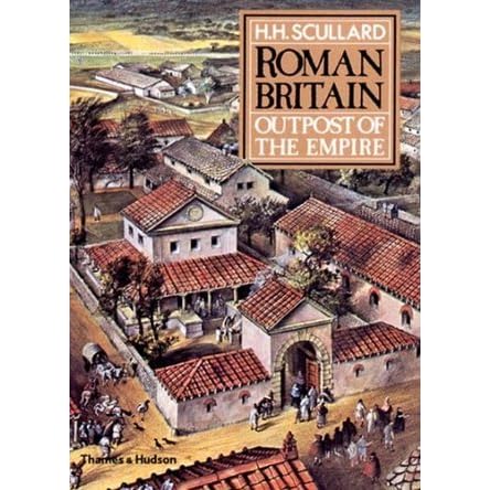 Roman Britain: Outpost of the Empire by H.H. Scullard — Reviews ...