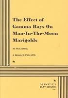 The Effect of Gamma Rays on Man-in-the-Moon Marigolds by Paul Zindel