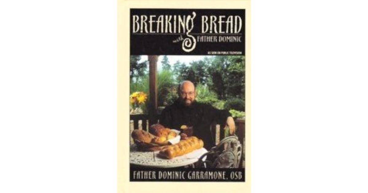 Breaking Bread With Father Dominic by Dominic Garramone
