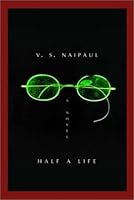 Half a Life by V.S. Naipaul