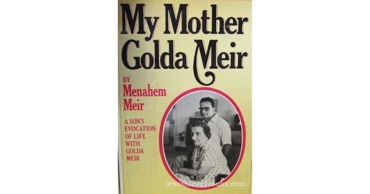 My Mother Golda Meir: A Son's Evocation of Life With Golda Meir by ...