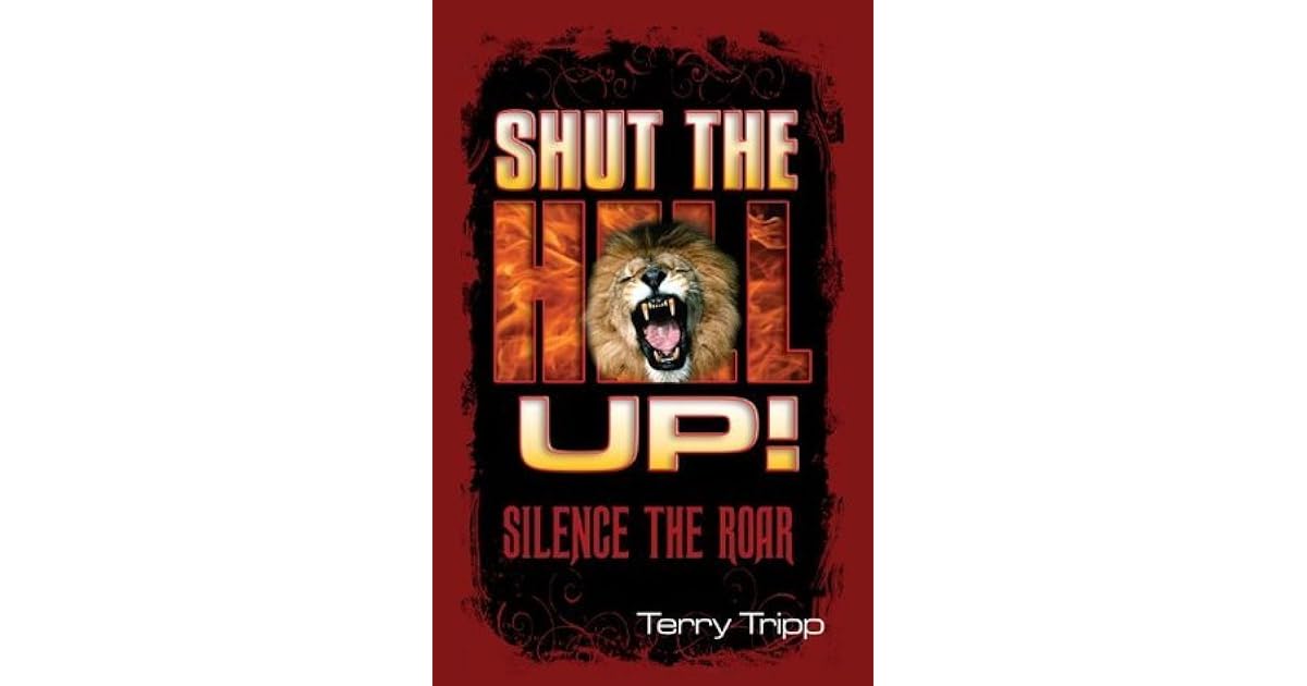 SHUT THE HELL UP by Terry Tripp