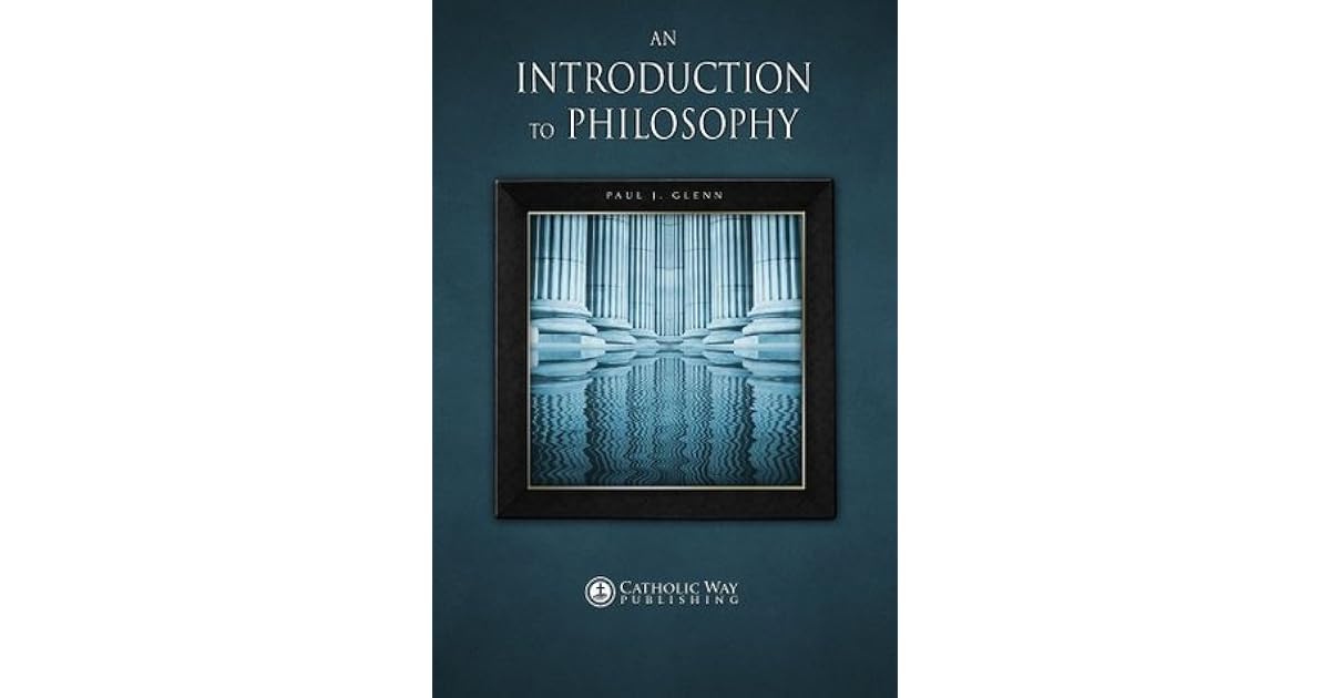 An Introduction to Philosophy by Paul J. Glenn