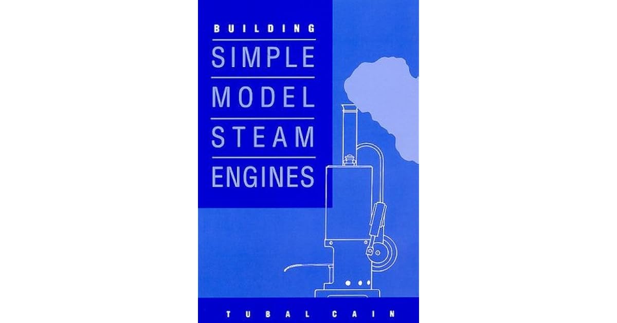 Building Simple Model Steam Engines by Tubal Cain