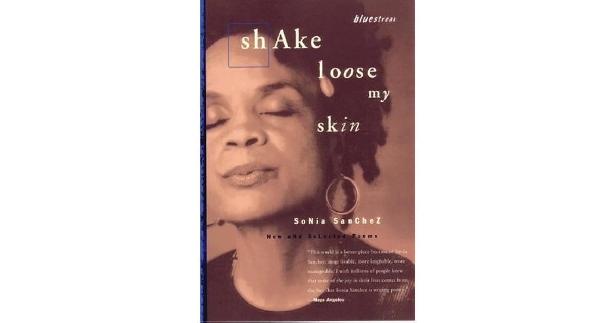 Shake Loose My Skin: New and Selected Poems by Sonia Sanchez