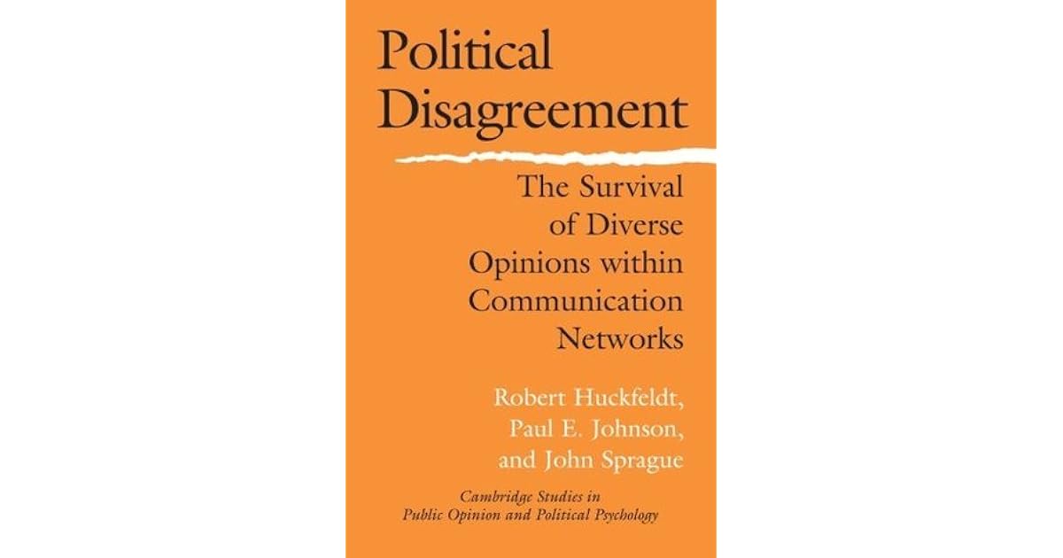 Political Disagreement: The Survival of Diverse Opinions Within ...