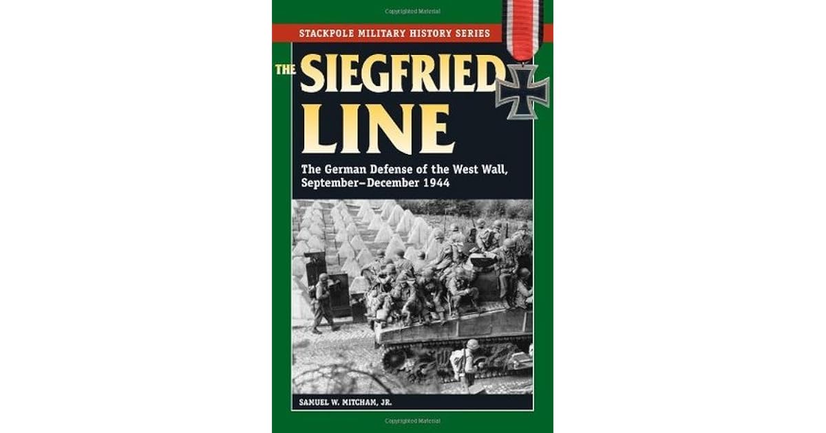 The Siegfried Line: The German Defense of the West Wall 9-12/44 by ...
