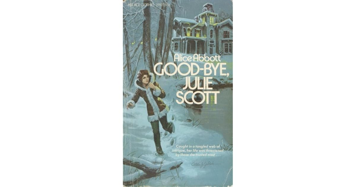 Good-bye, Julie Scott by Alice Abbott