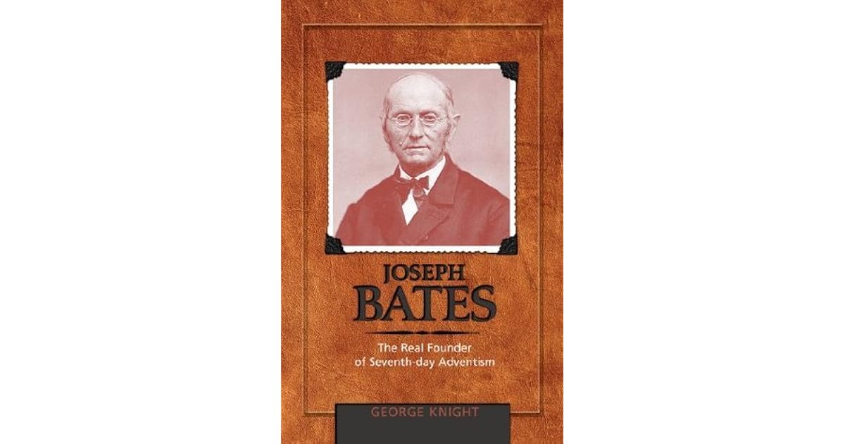 Joseph Bates (Adventist Pioneer Series) by George R. Knight