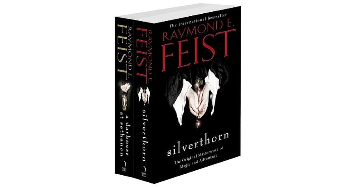 Silverthorn / A Darkness at Sethanon by Raymond E. Feist