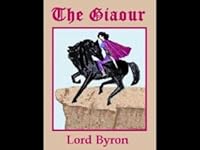 The Giaour: A Fragment of a Turkish Tale by Lord Byron