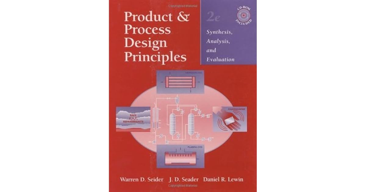 Product and Process Design Principles: Synthesis, Analysis, and ...