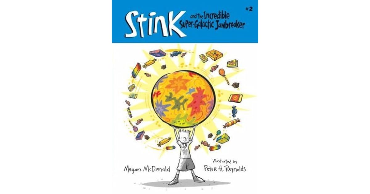 Stink and the Incredible Super-Galactic Jawbreaker by Megan McDonald