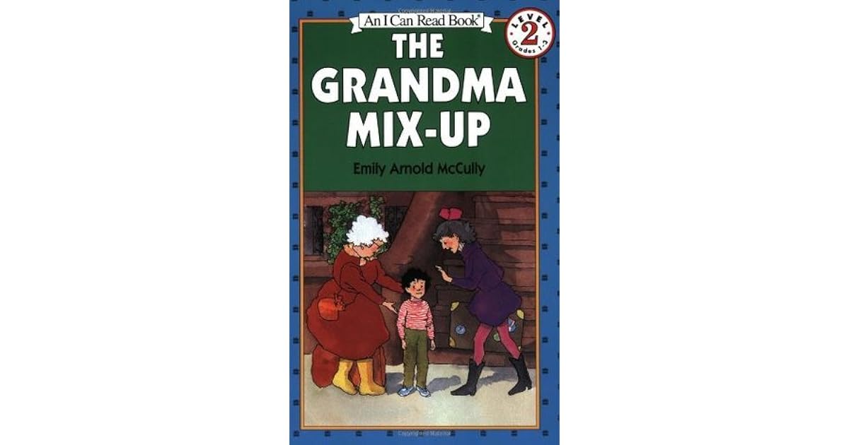 The Grandma Mix-Up by Emily Arnold McCully