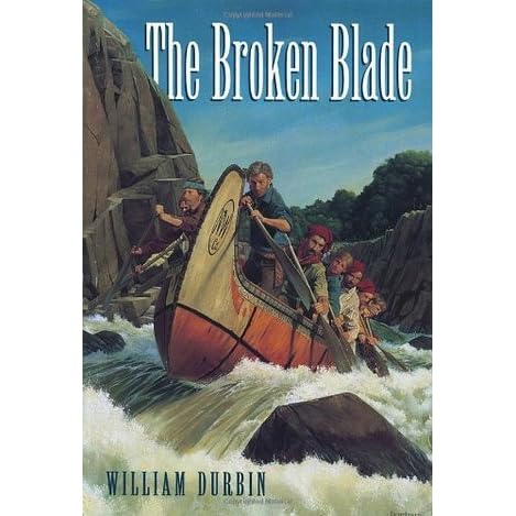 The Broken Blade (Pierre La Page #1) by William Durbin — Reviews ...