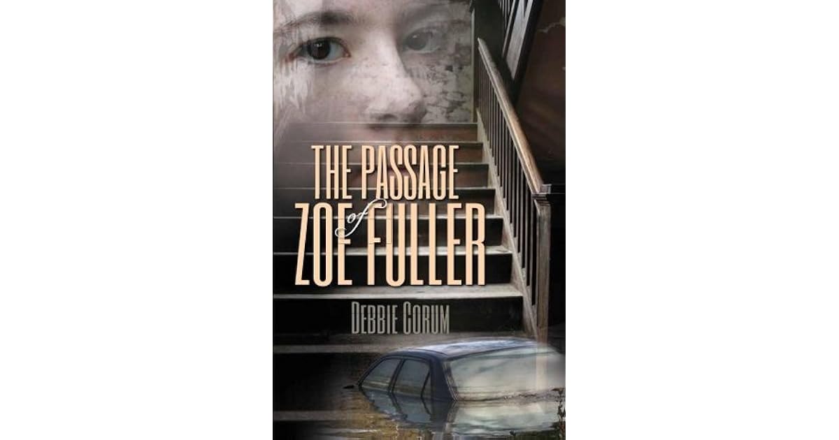 The Passage of Zoe Fuller by Debbie Corum