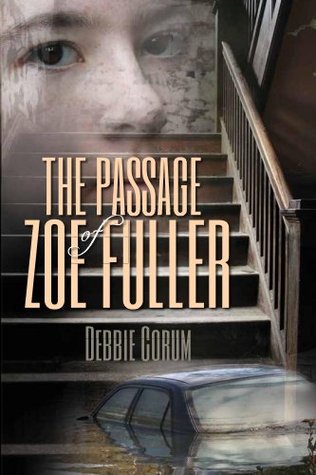 The Passage of Zoe Fuller by Debbie Corum