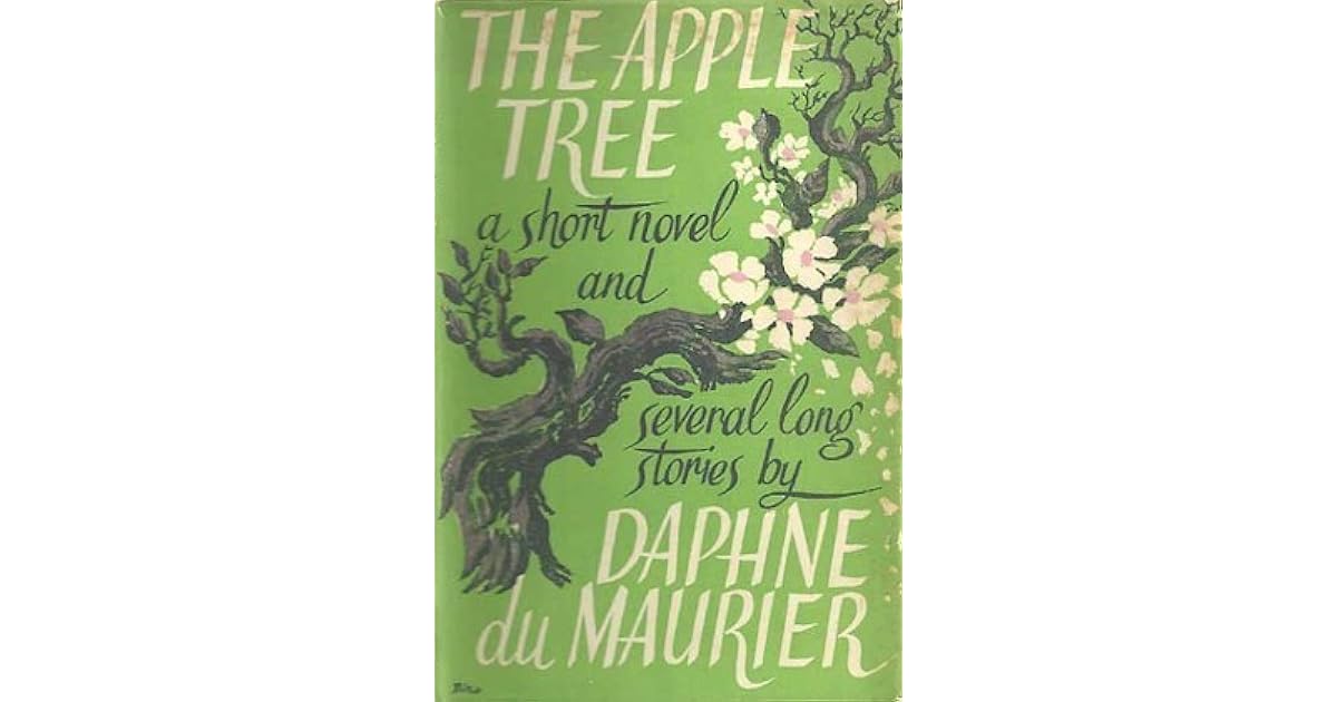 The Apple Tree: A Short Novel and Several Long Stories by Daphne du Maurier