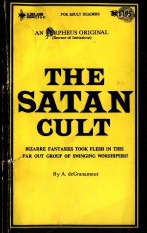 The Satan Cult by A. de Granamour