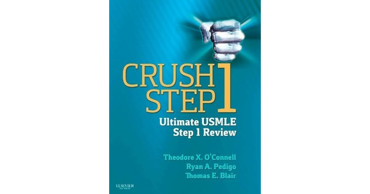 Crush Step 1 E-Book: The Ultimate USMLE Step 1 Review by Theodore X. O ...