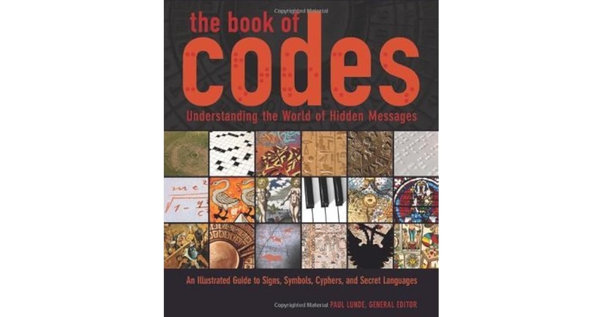The Book of Codes: Understanding the World of Hidden Messages: An ...