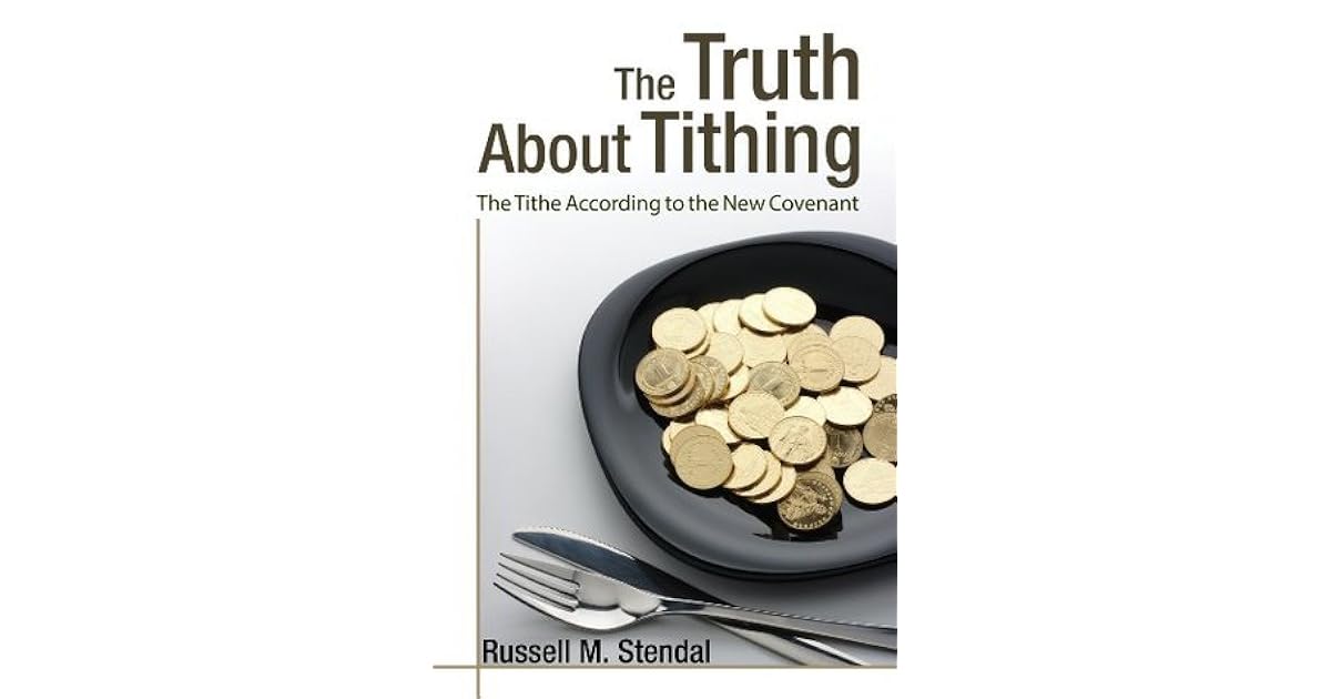 The Truth About Tithing (The Tithe according to the New Covenant) by ...