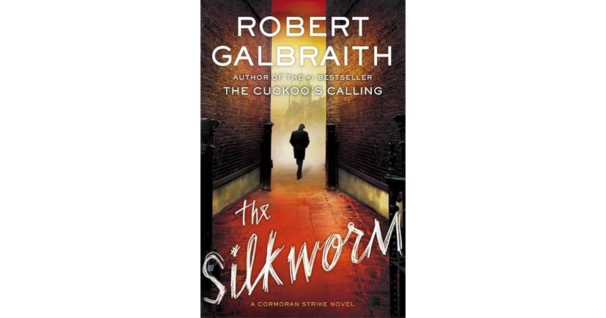 The Silkworm (Cormoran Strike, #2) by Robert Galbraith