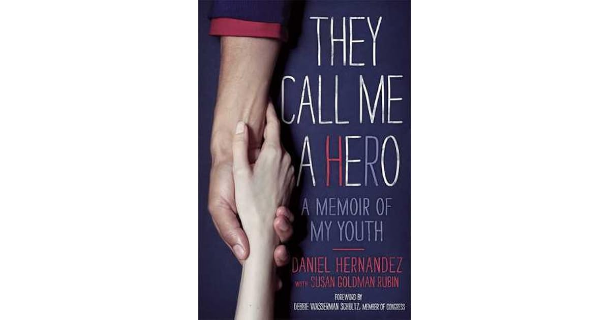 They Call Me a Hero: A Memoir of My Youth by Daniel Hernandez