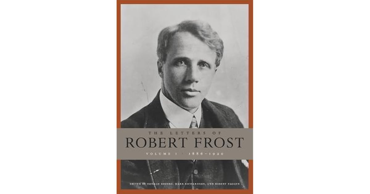 The Letters of Robert Frost, Volume 1: 1886-1920 by Robert Frost