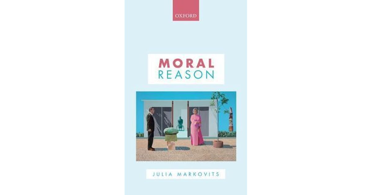 Moral Reason by Julia Markovits