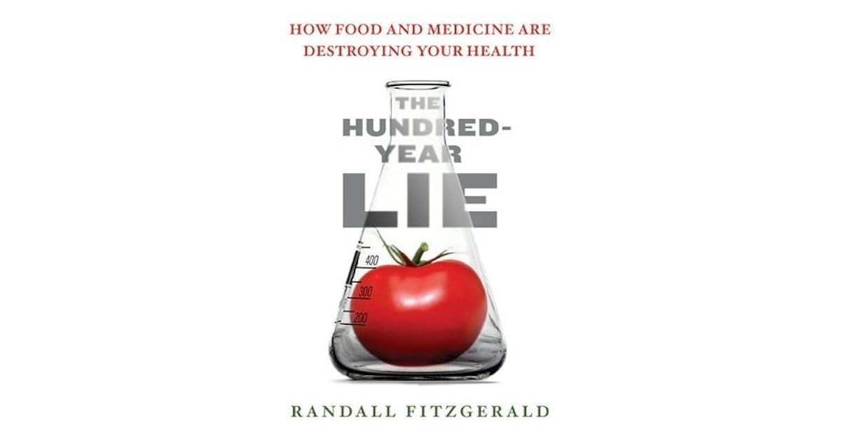 The Hundred-Year Lie: How Food and Medicine Are Destroying Your Health ...