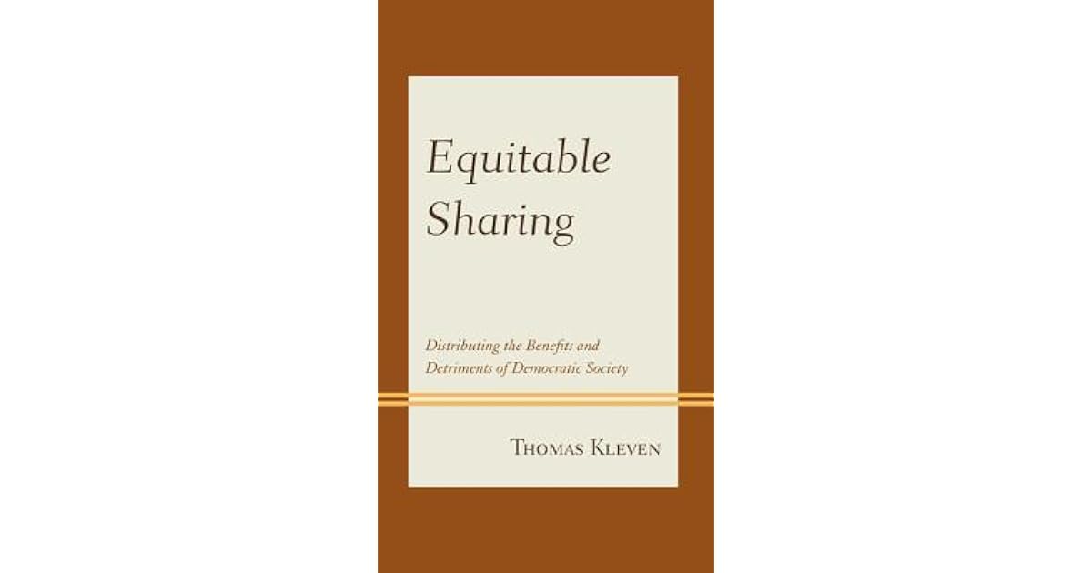 Equitable Sharing: Distributing the Benefits and Detriments of ...