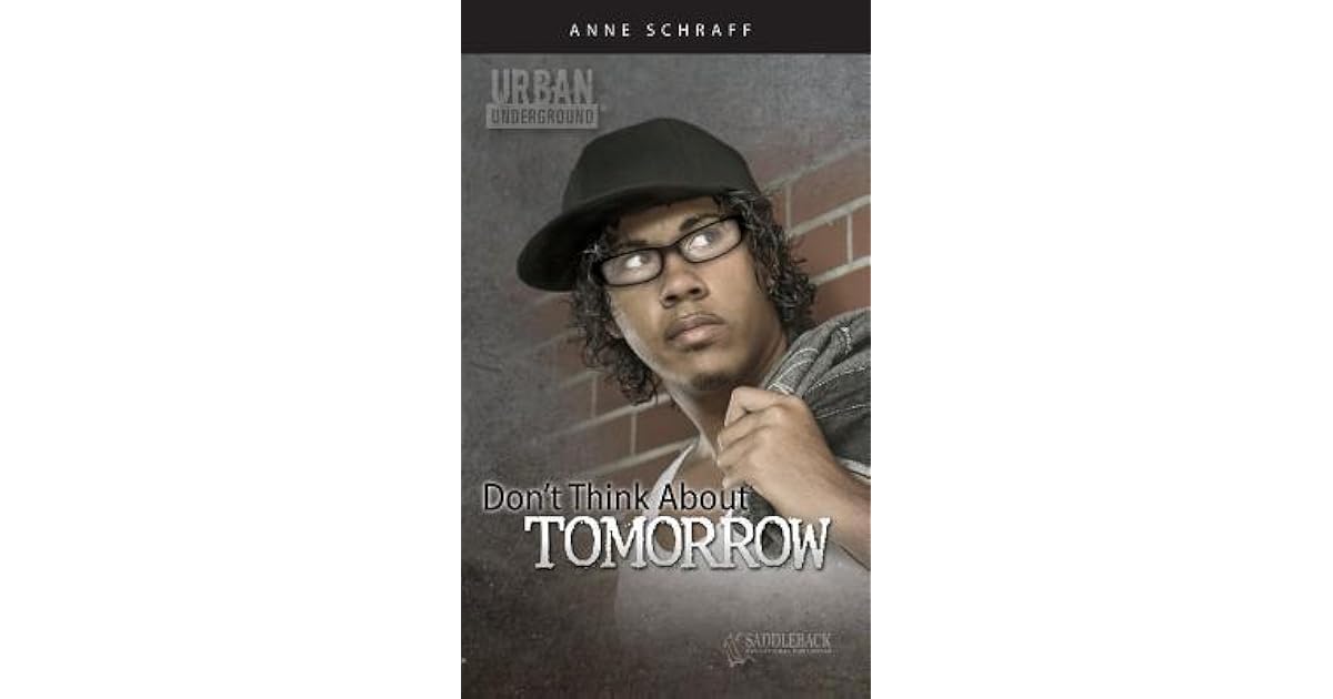 Don't Think About Tomorrow by Anne Schraff