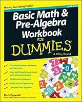Basic Math & Pre-Algebra Workbook for Dummies by Mark Zegarelli
