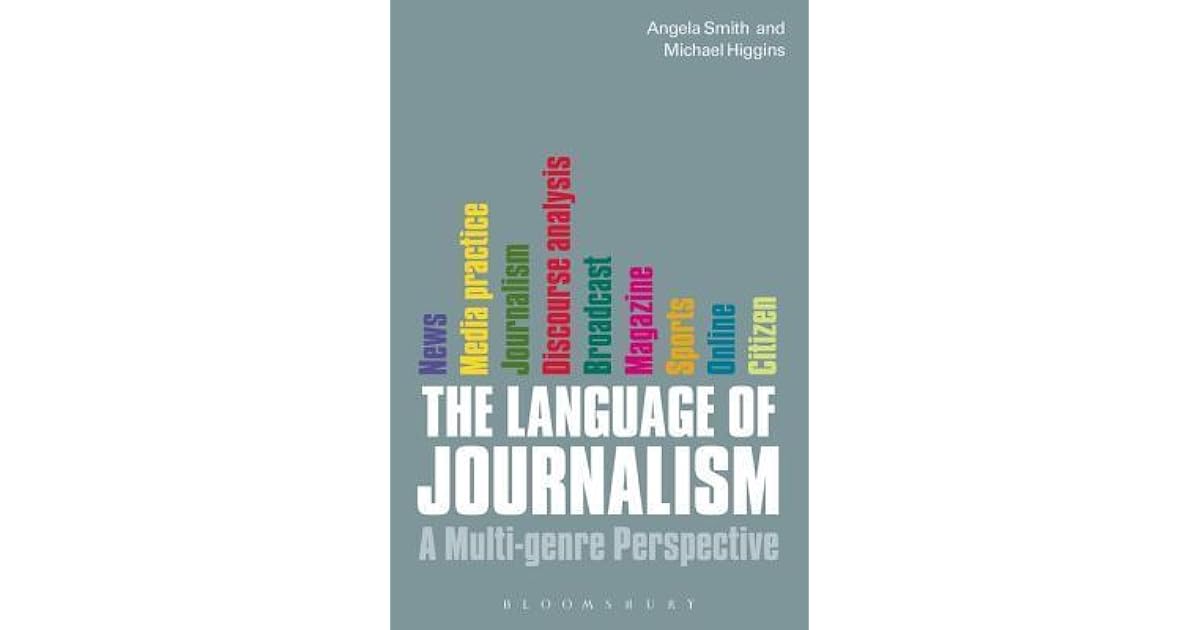 The Language of Journalism: A Multi-Genre Perspective by Angela Smith