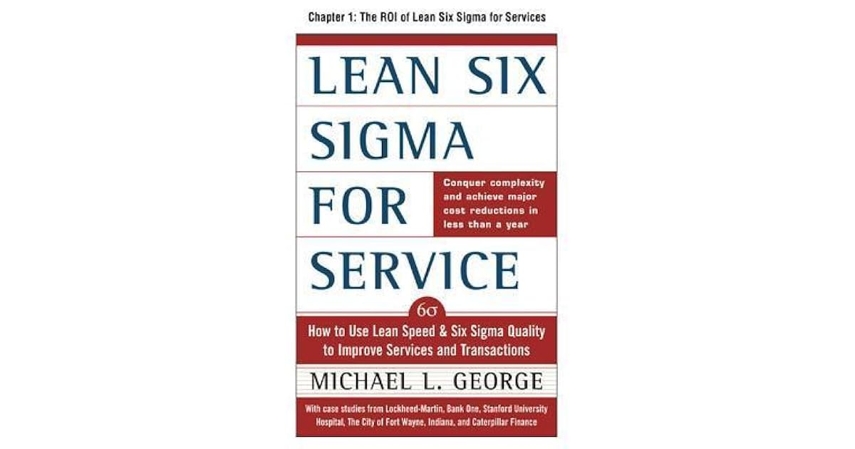 Lean Six SIGMA for Service, Chapter 1 - The Roi of Lean Six SIGMA for ...